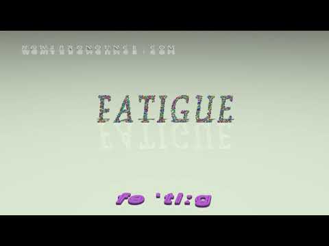 fatigue - pronunciation + Examples in sentences and phrases - YouTube