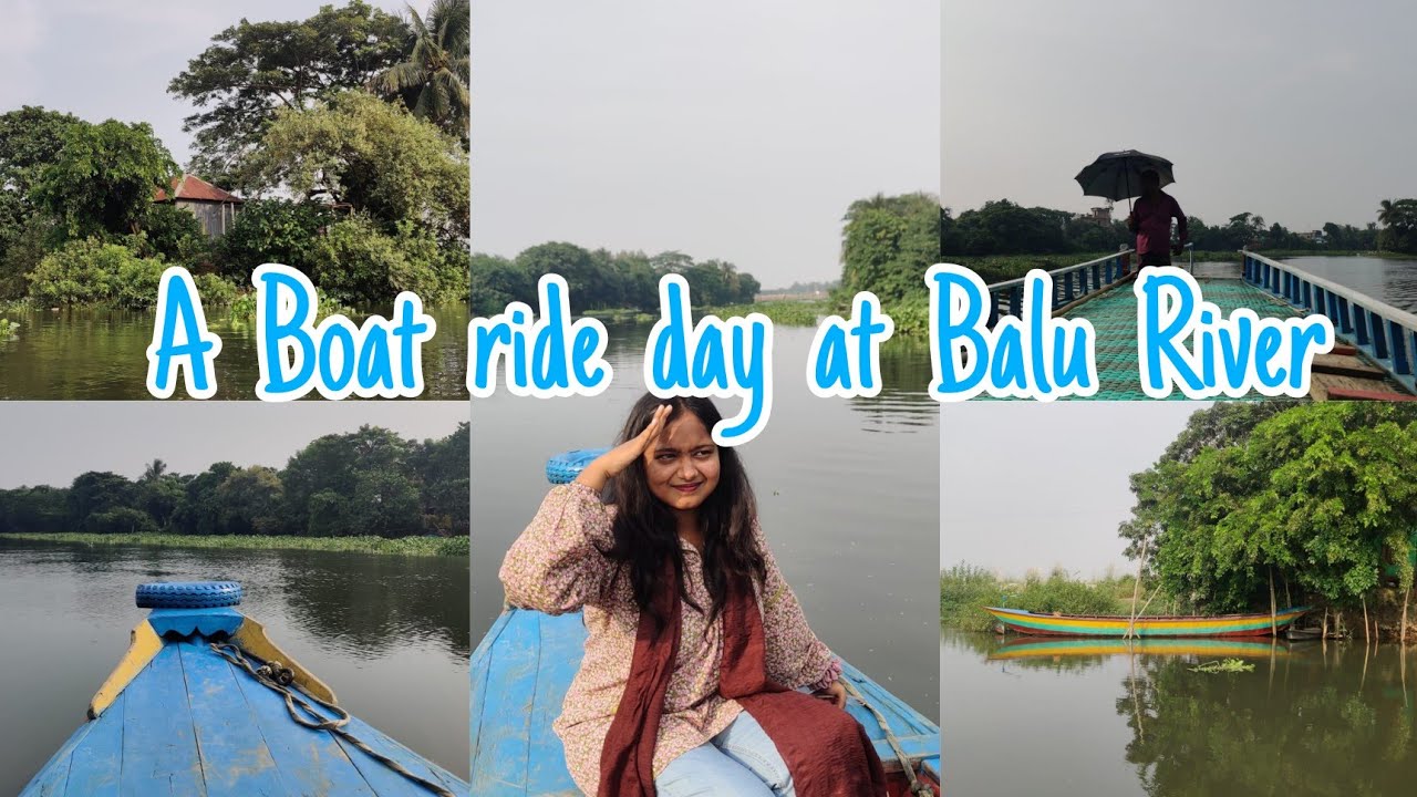 Vlog-8 : A boat ride day at Balu river| after semester final ...