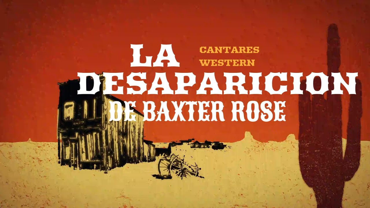La desaparicion de Baxter Rose - YouTube