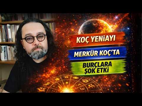15–20 Nisan’da Hayat Hızlanıyor! Koç Yeniayı, Merkür Koç’ta ve Burçlara Etkileri