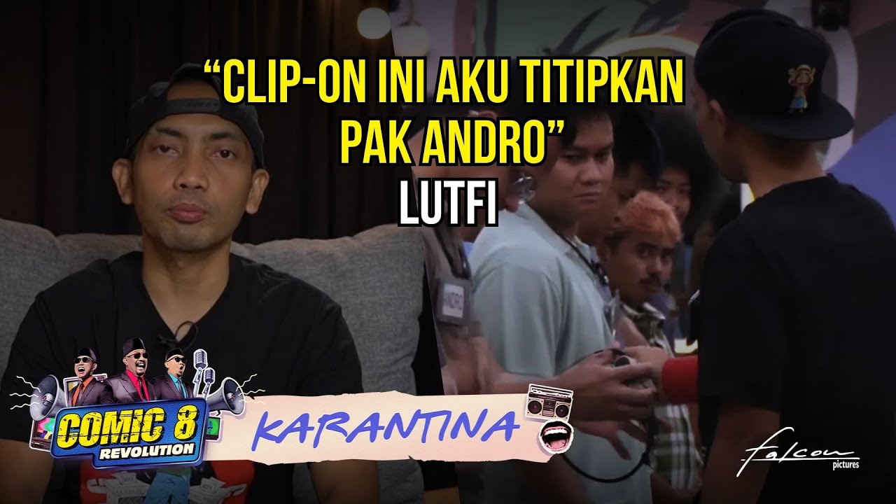Day 21 I Lutfi : Clip On ini Aku Titipkan Pak Andro #comic8revolution - YouTube
