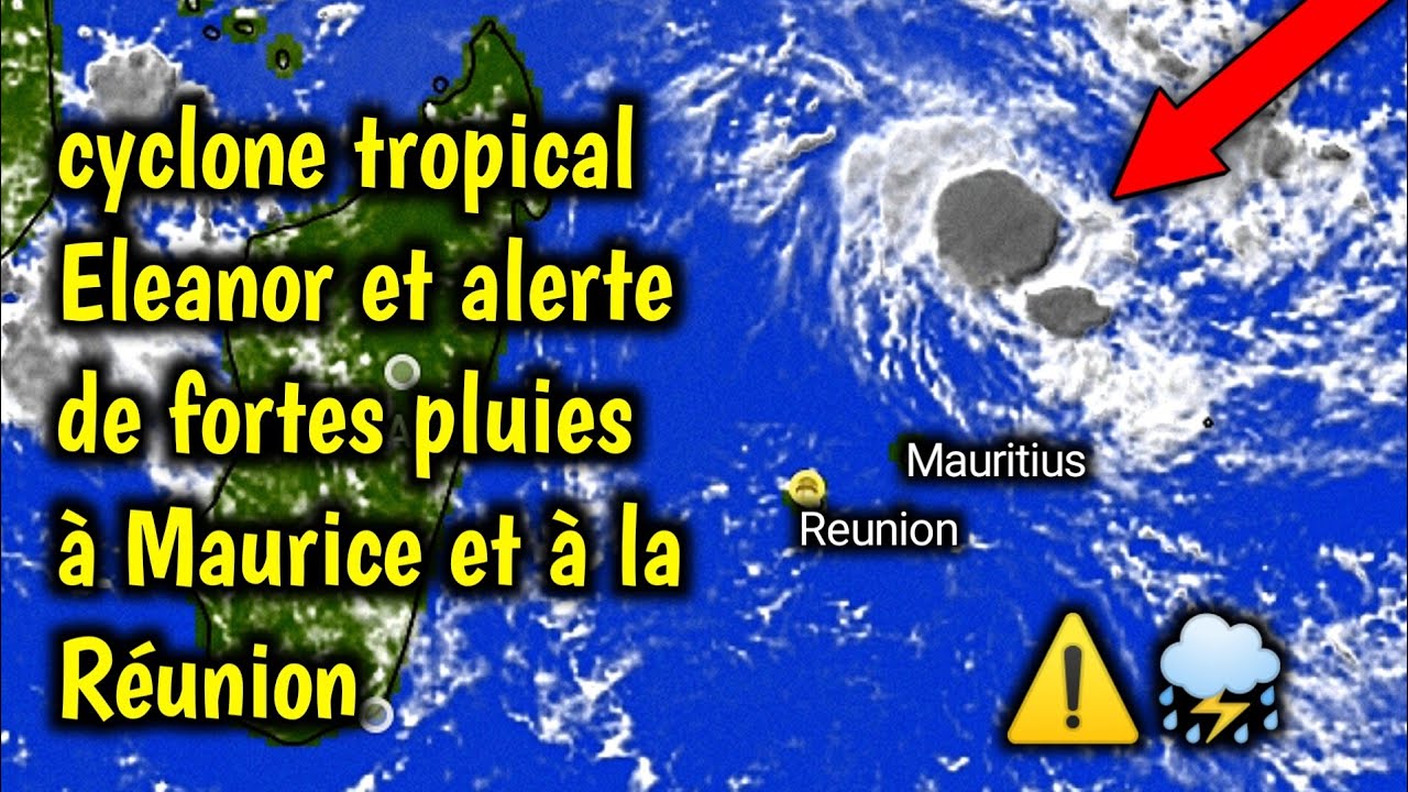 alerte pour l'Ile Maurice et le cyclone Eleanor de la Réunion|météo du ...