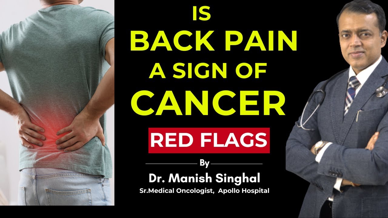 What is the Connection between Back Pain and Cancer? Dr. Manish Singhal ...