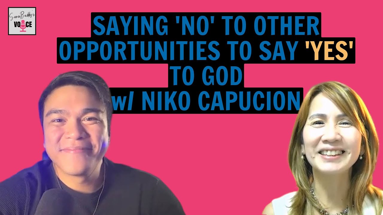 Ep64: Saying 'No' to Other Opportunities to Say 'Yes' to God | w/ Niko ...