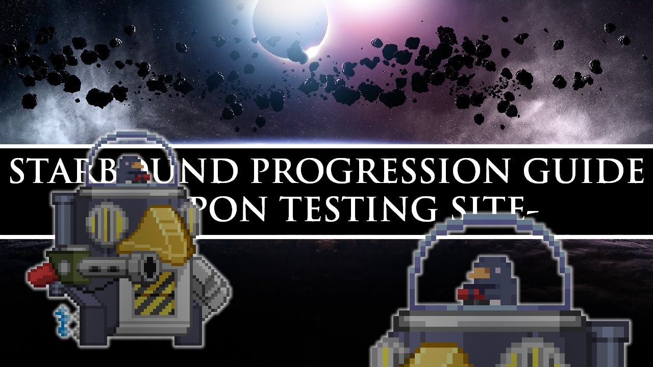 Starbound Progression Guide (Unstable) | Weapon Testing Site, Solarium ...