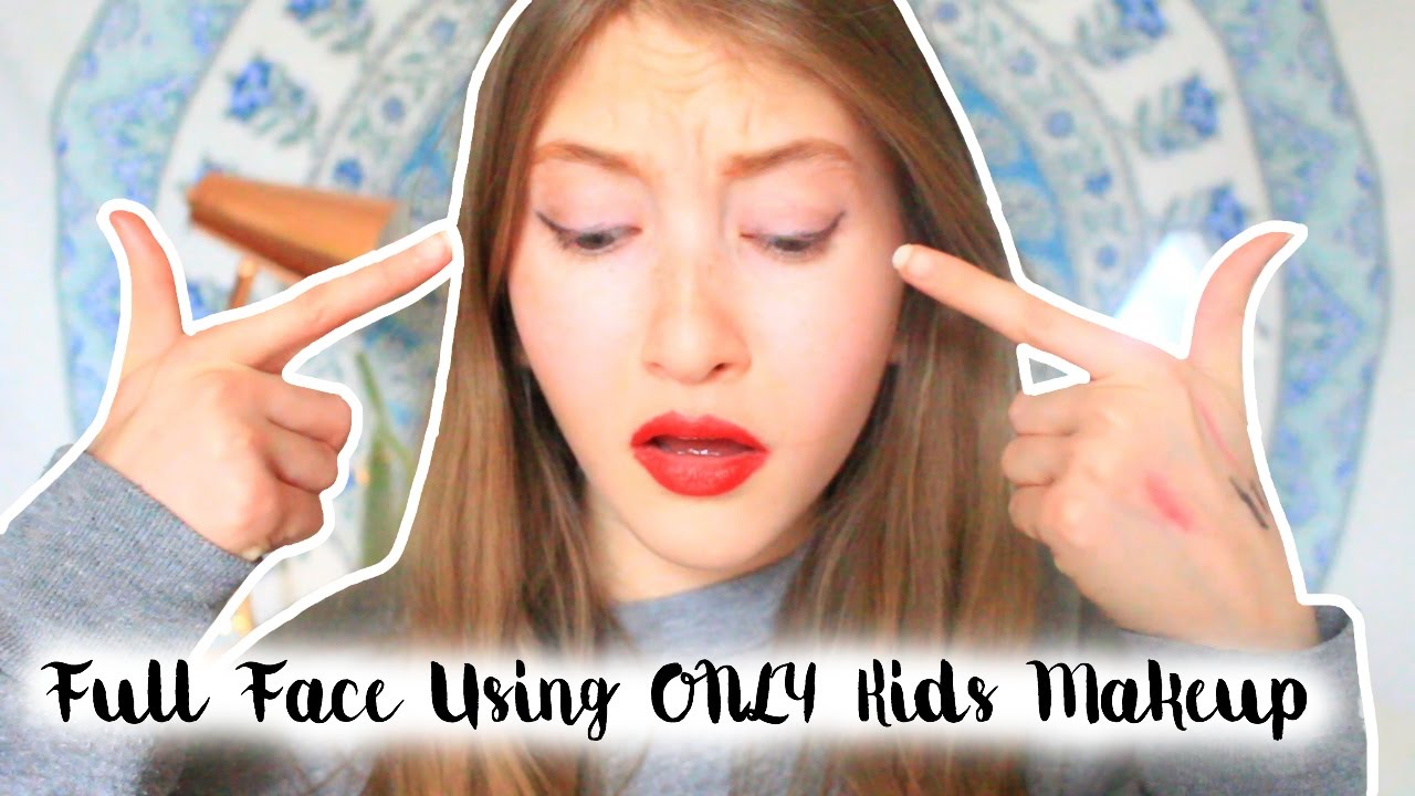 Full Face Using ONLY Kids Makeup - YouTube
