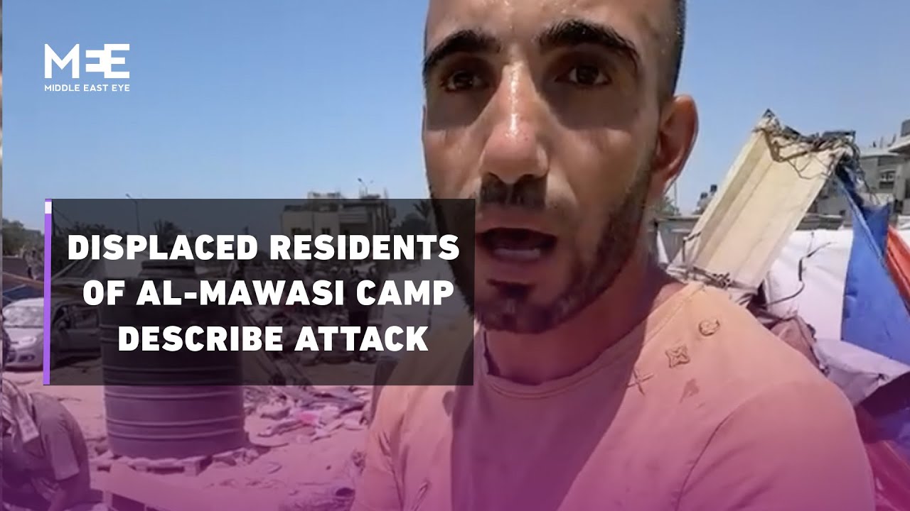 Displaced residents of al-Mawasi camp describe the scenes that unfolded ...