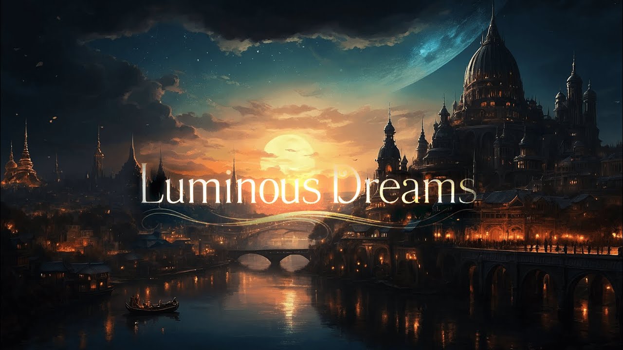 Luminous Dreams | Relaxing Inspirational Instrumental Music ...
