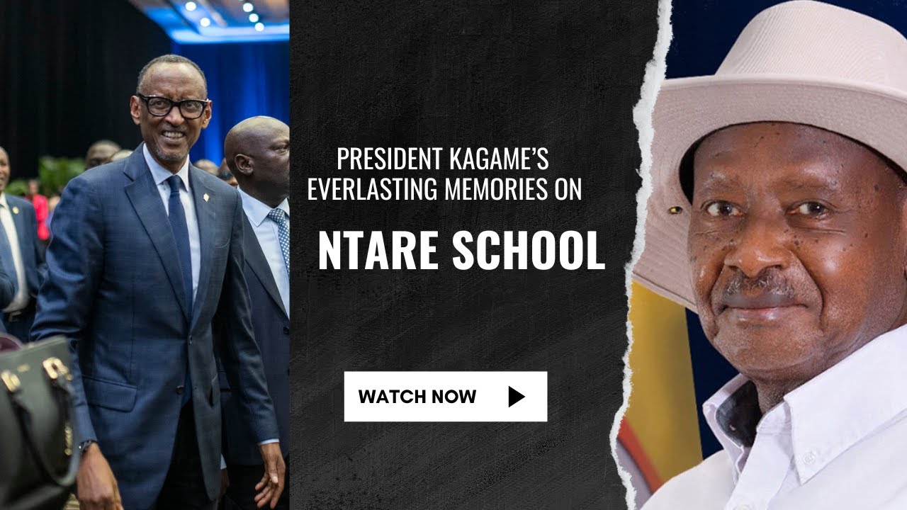 PRESIDENT KAGAME SHARES UNFORGETTABLE MEMORIES OF NTARE SCHOOL THAT ...