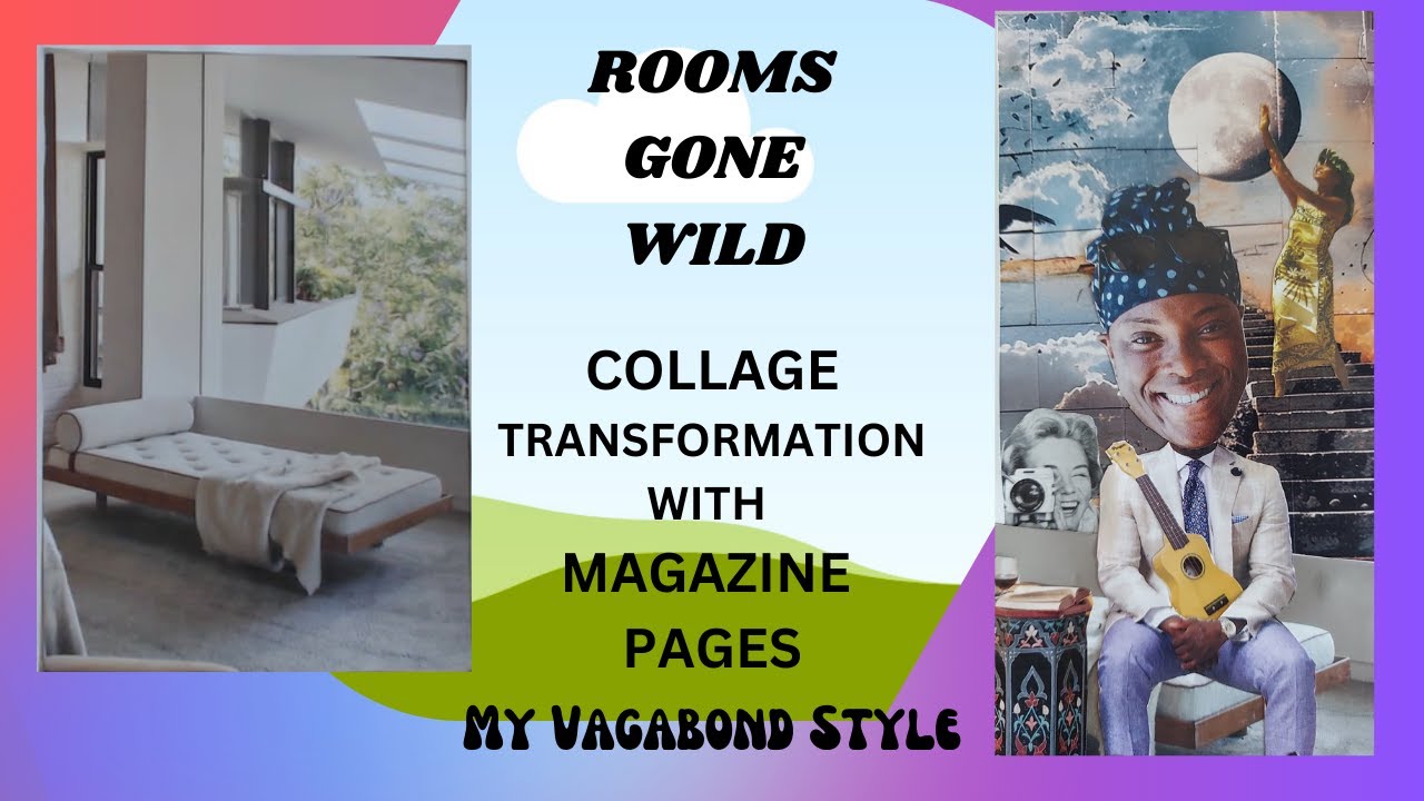 Rooms Gone Wild - Collage using Magazine Pages - YouTube