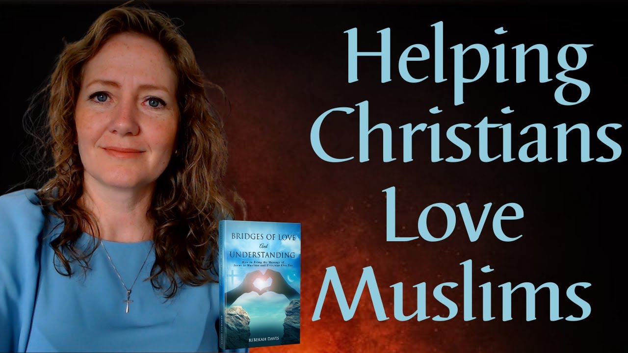 Helping Christians Love Muslims - YouTube
