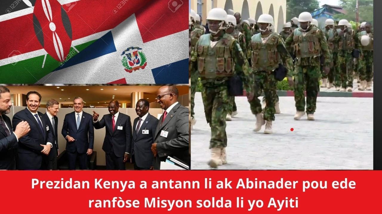 Gran Dosye: Prezidan Kenya a antann li ak Dominiken Abinader pou ede ...