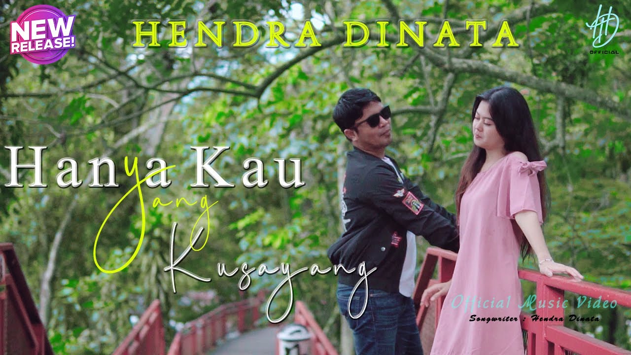 Hendra Dinata - Hanya Kau Yang Kusayang ( Official Music Video ) Lagu ...