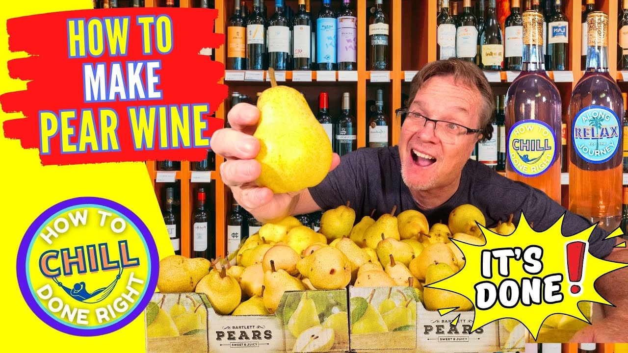 How to Make Pear Wine - The Only Wine Recipe You Will Ever Need to Make ...