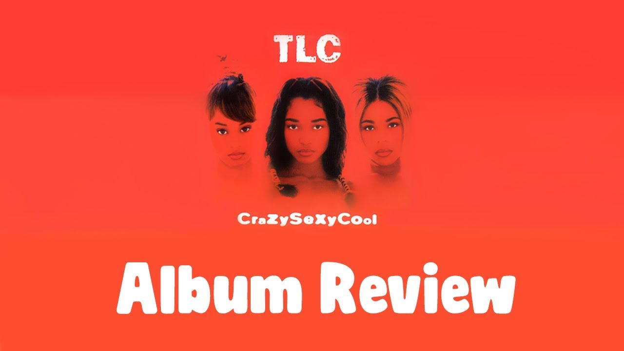 TLC - CrazySexyCool Album Review - YouTube
