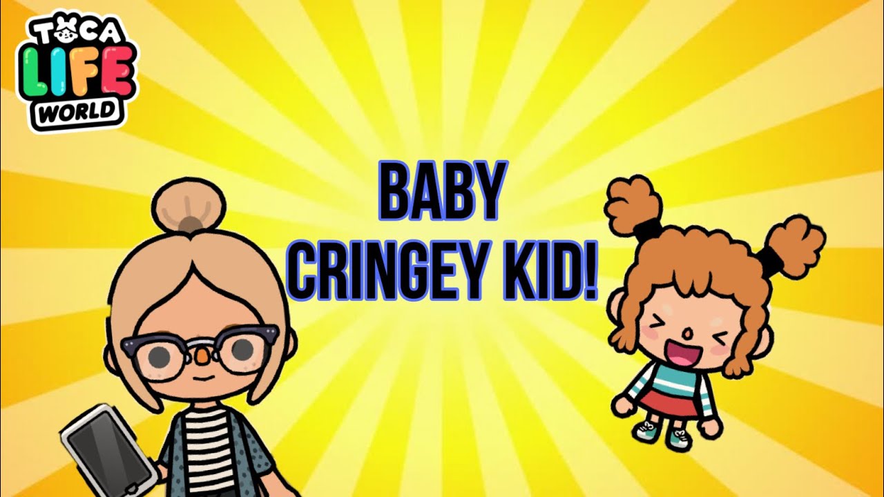 Baby cringey kid… TOCA EDITION? *read desc :)* - YouTube