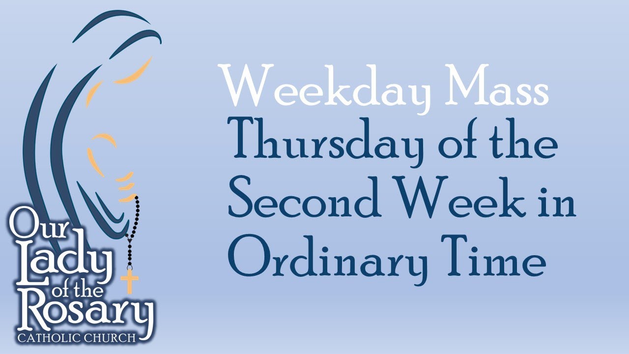 Thursday of the Second Week in Ordinary Time - YouTube