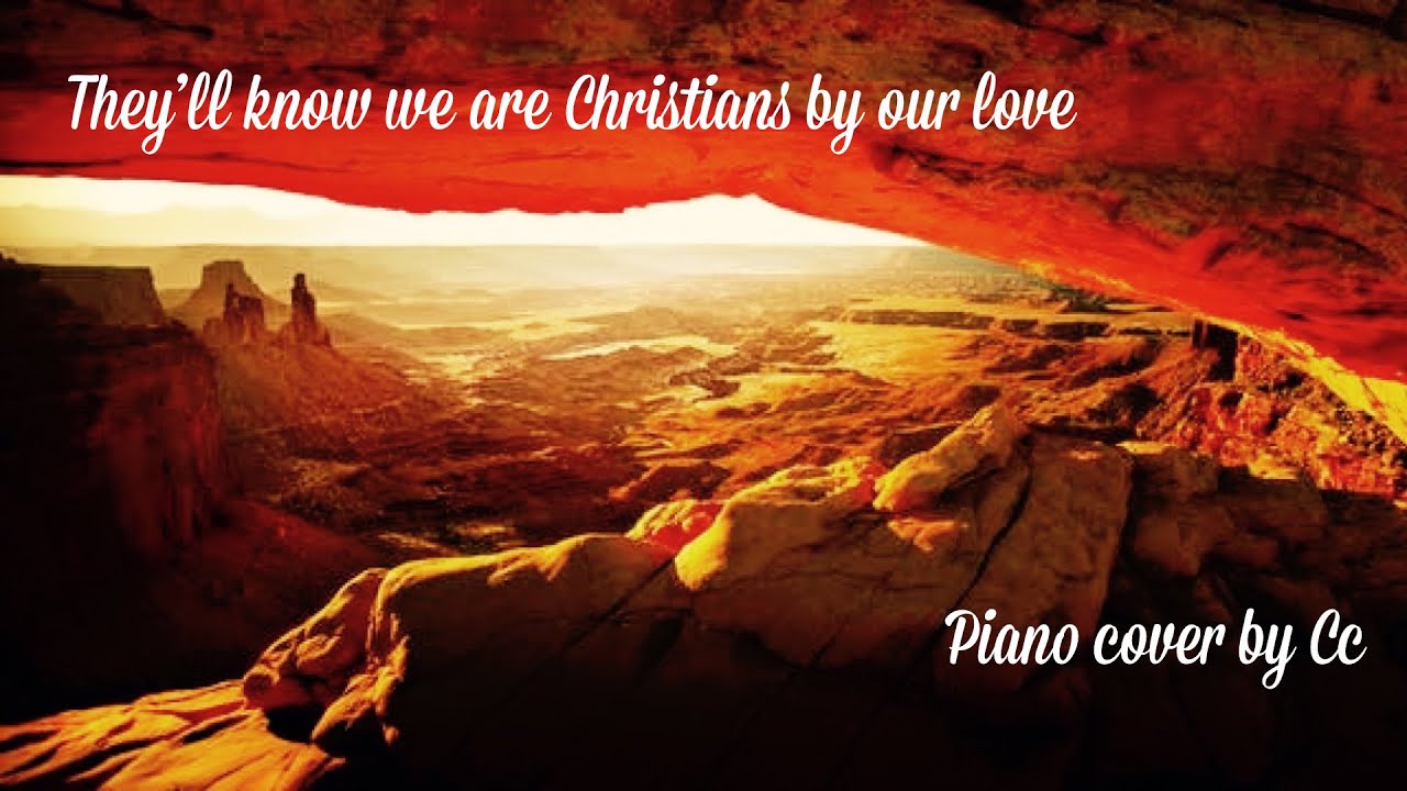 They’ll know we are Christians by our love. - YouTube