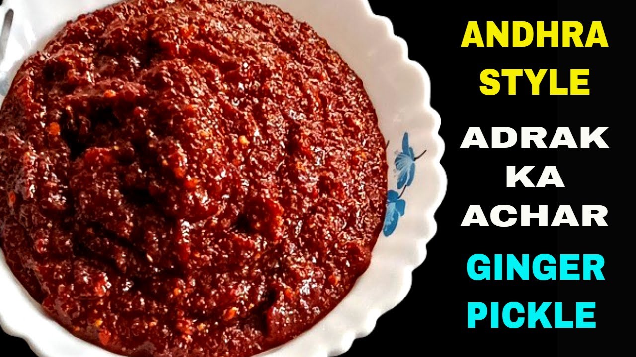 Adrak Ka Achar | Andhra Style | Tangy Ginger Chutney Pickle Recipe ...
