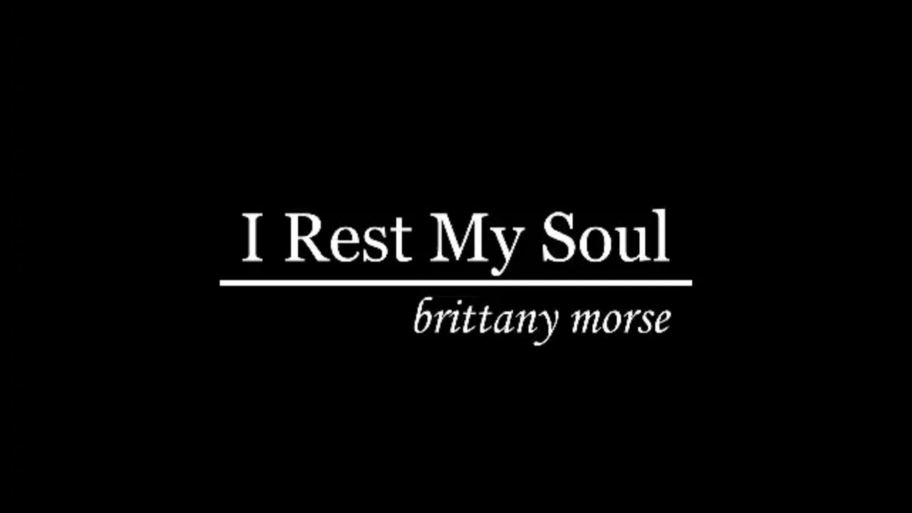 “I Rest My Soul” - YouTube