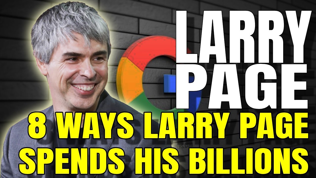 Larry Page - 8 Ways Larry Page Spends His Billions - YouTube