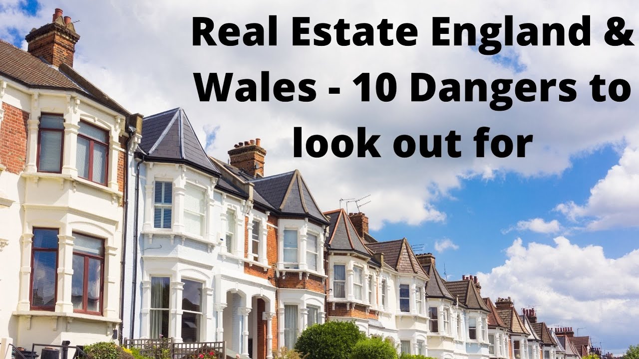 Real Estate/Property in England & Wales - 10 Things to look out for ...