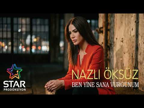 Nazlı Öksüz - Ben Yine Sana Vurgunum (Official Audio)
