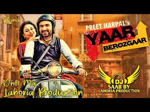 Yaar Berozgaar | Dhol Mix | Preet Harpal | Dj Saab By Lahoria ...