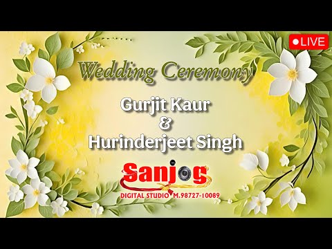 Gurjit Kaur & Hurinderjeet Singh # Wedding Ceremony # Live by Sanjog Studio 98727 10089