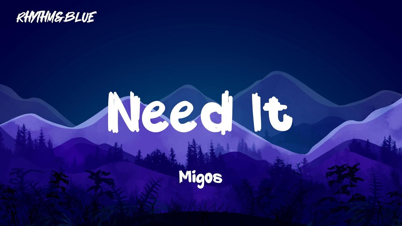 Migos - Need It ( Lyrics ) - YouTube