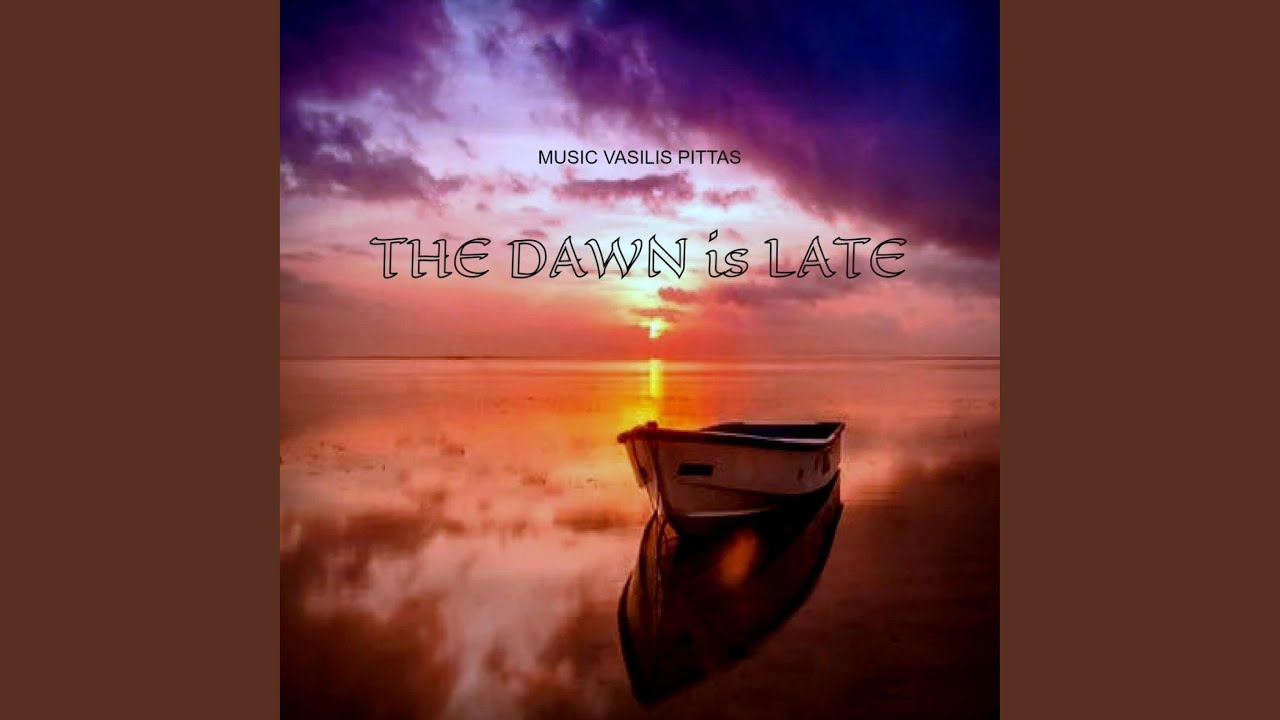 The dawn is late - YouTube