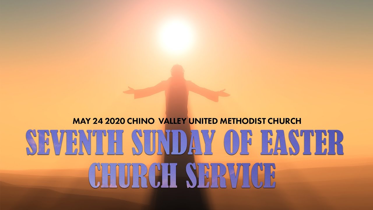 Seventh Sunday of Easter Church Service - May 24, 2020 - YouTube