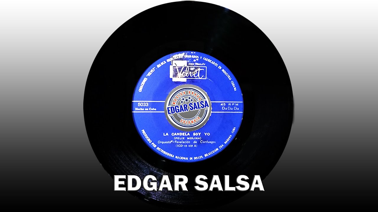 La Candela Soy Yo - Orquesta Revelación De Cienfuegos| Edgar Salsa ...