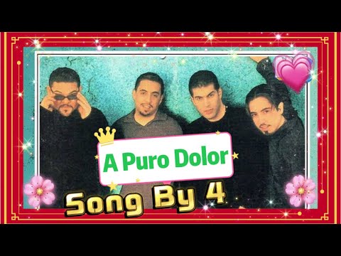 A Puro Dolor - Song By 4 (Letra) - YouTube