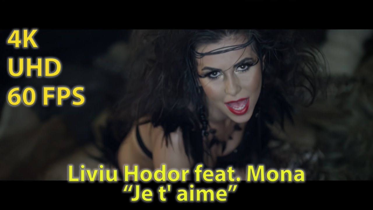 Liviu Hodor feat Mona - Je t' aime [4K UHD 60FPS] - YouTube