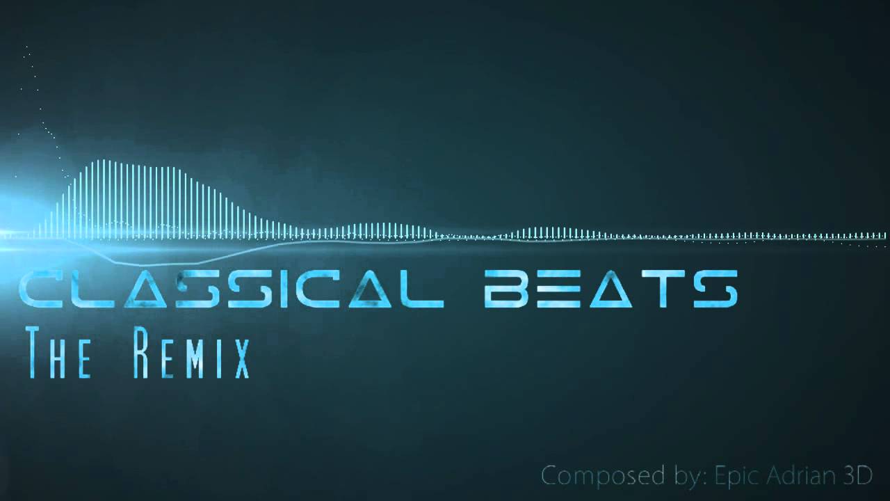 Classical Beats -The Remix- - YouTube