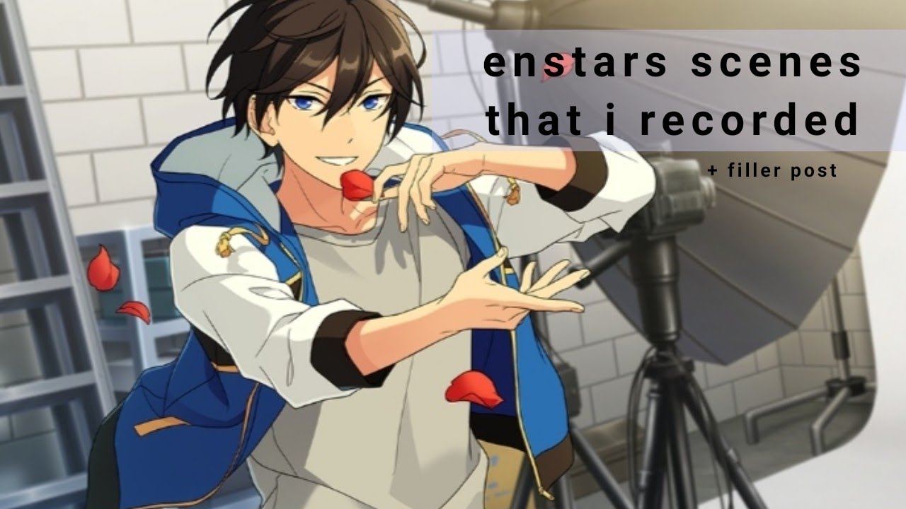 enstars scenes i recorded - YouTube