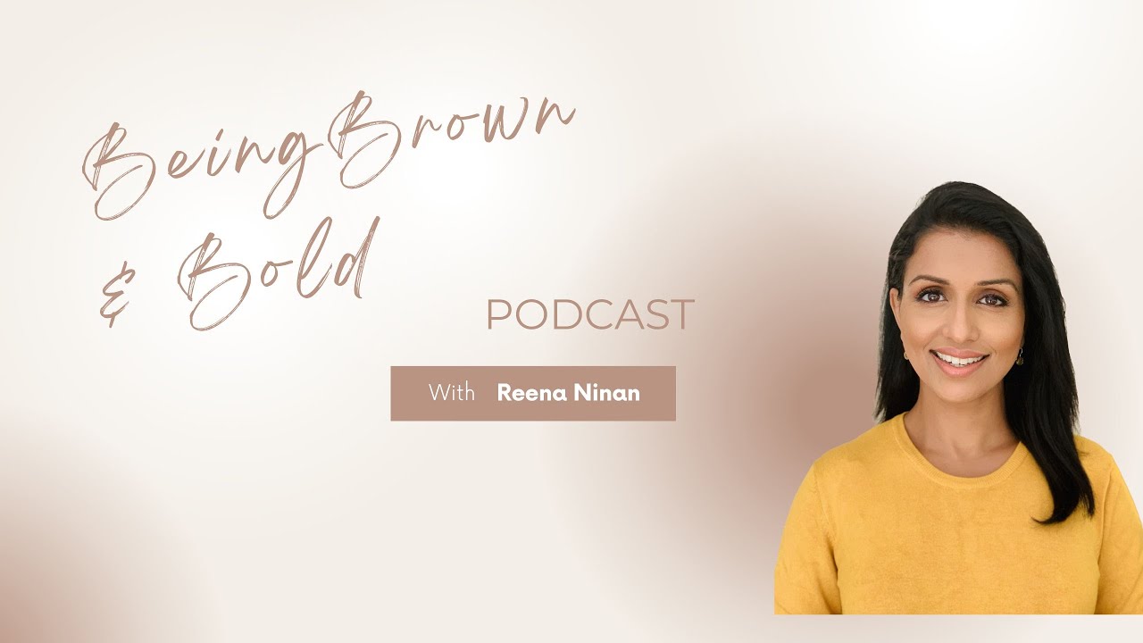 Reena Ninan of Good Trouble Podcasting on Being Brown & Bold with Jes ...