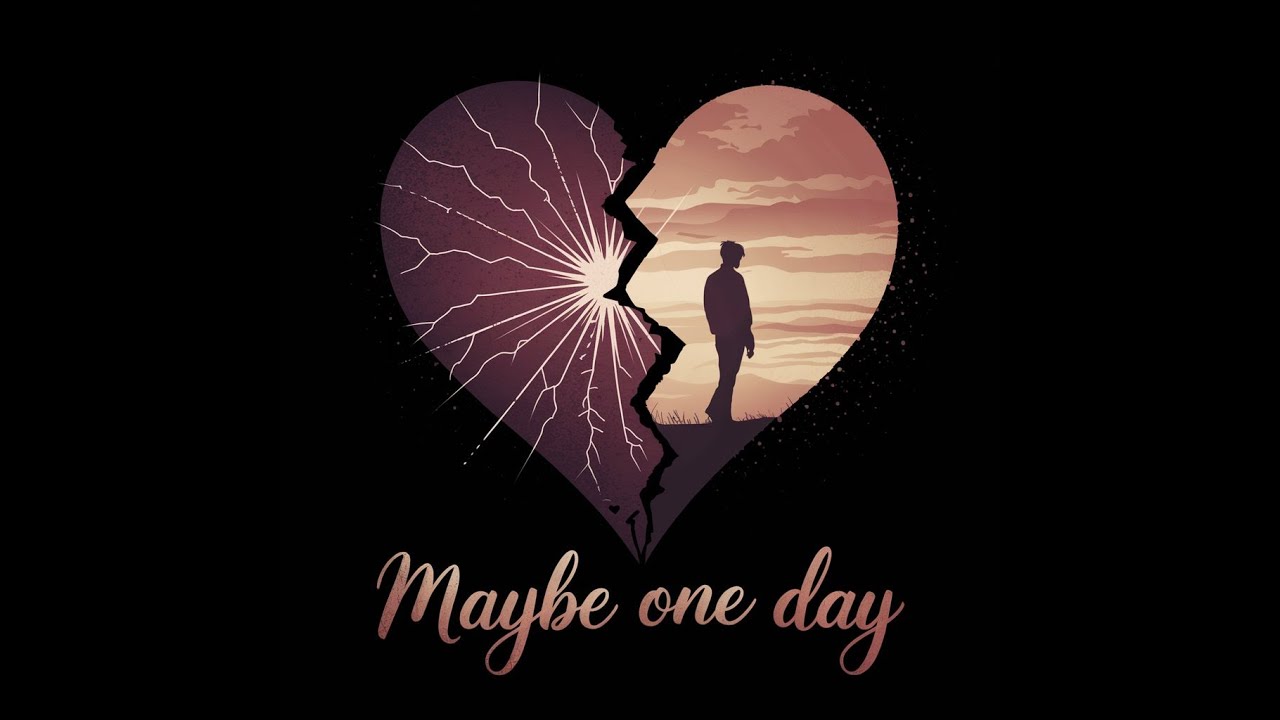 maybe one day "Maybe Tomorrow, Maybe Never" - YouTube