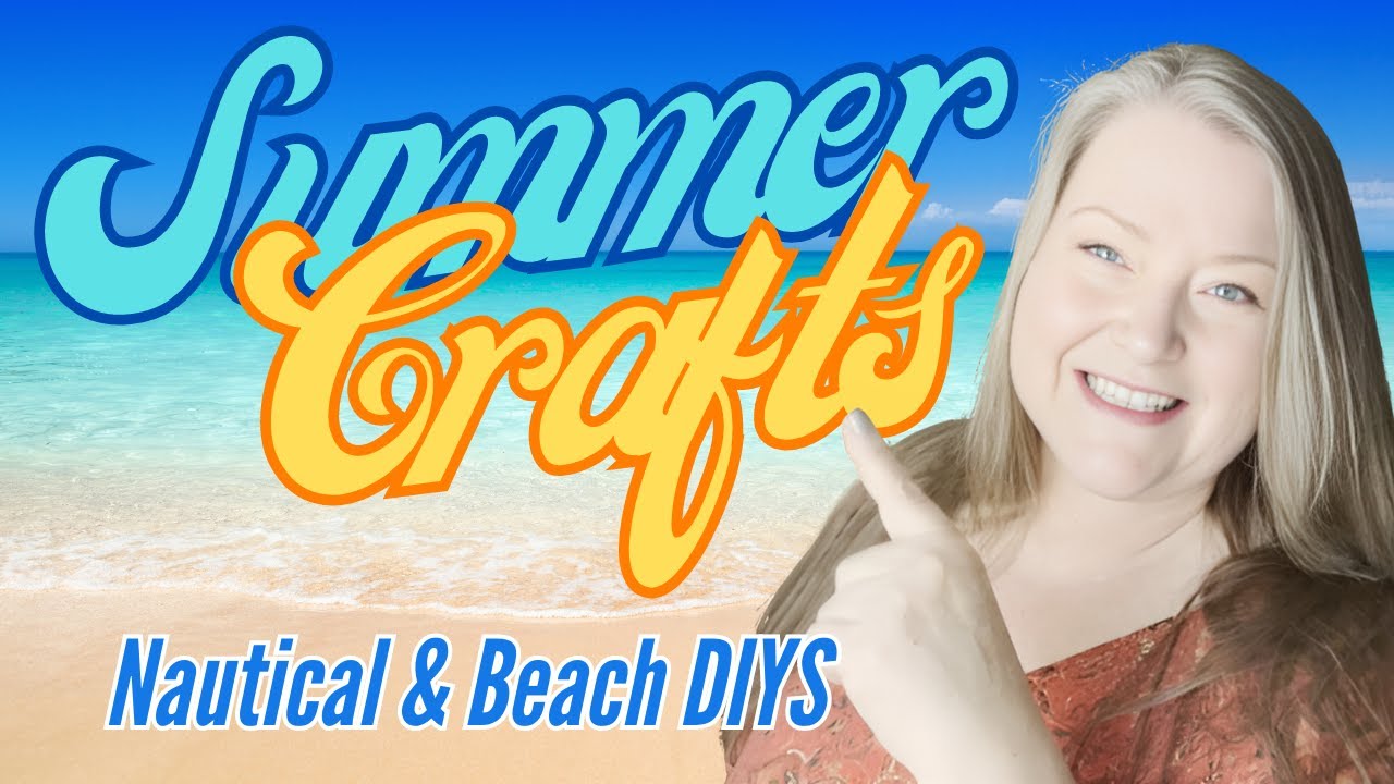 Summer Crafts & DIYs Nautical & Beach Themed Crafts Quick & Easy To ...