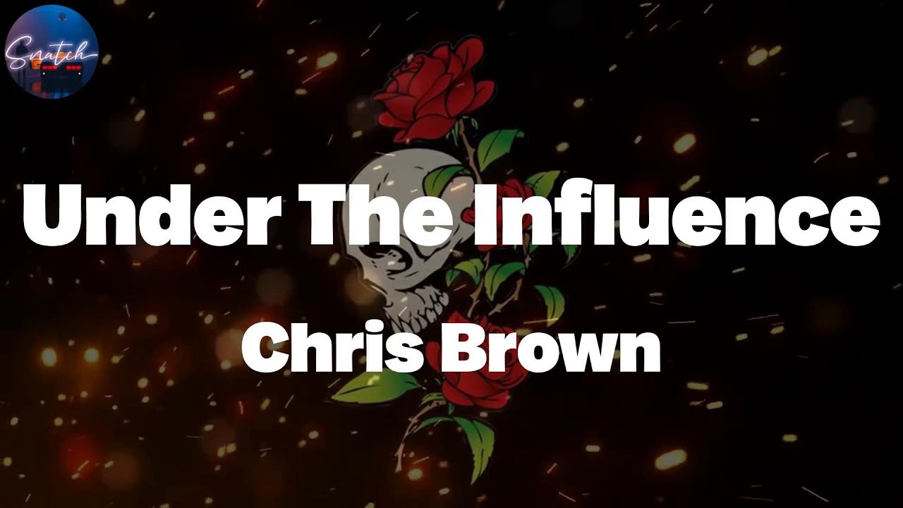 Chris Brown - Under The Influence (Lyric Video) - YouTube