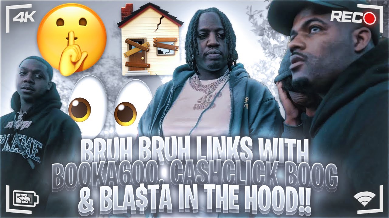 Bruh Bruh links w/ OTF’s Booka600, Bla$ta, Cashclick Boog for one CRAZY ...