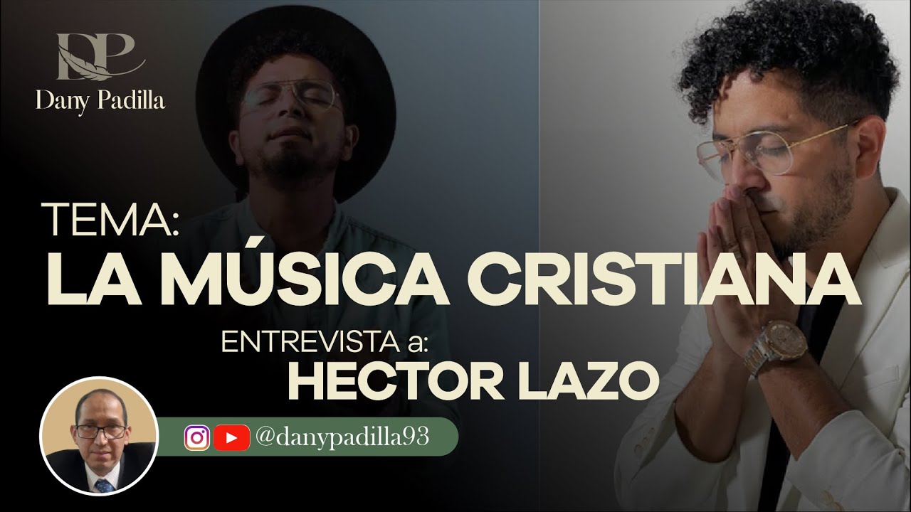 Entrevista con HECTOR LAZO hablaremos sobre la MUSICA CRISTIANA - YouTube