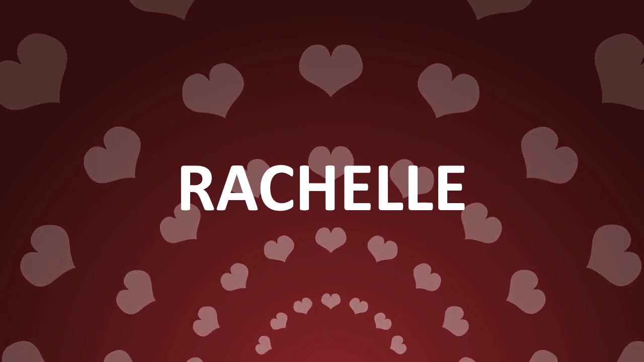 HAPPY BIRTHDAY RACHELLE - YouTube
