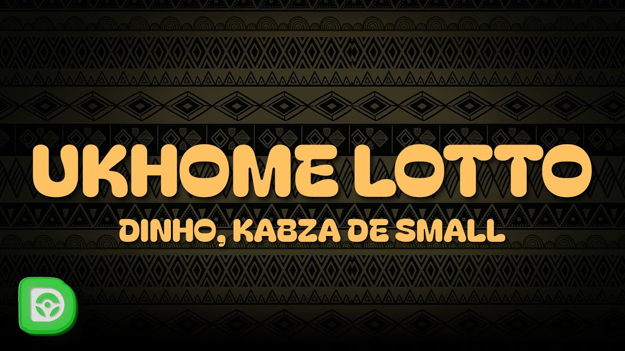 Dinho, Kabza De Small & Tumza D'kota -uKhome Lotto (Lyrics) Ft. Agzo& Optimist Music - YouTube