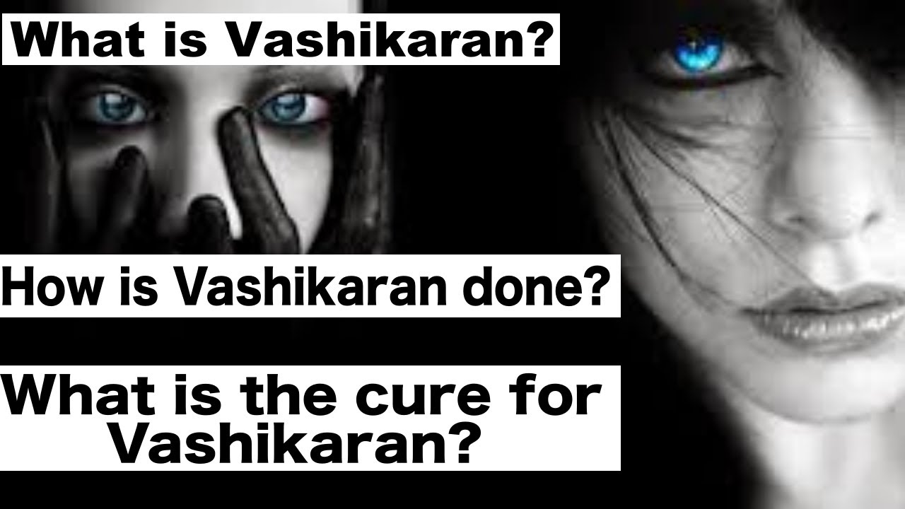 What is Vashikaran | How is Vashikaran done |What is cure for ...
