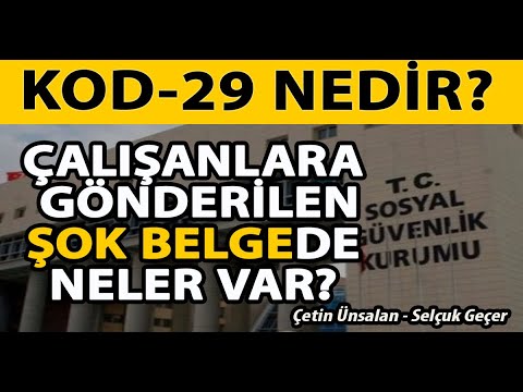 ÇALIŞANLARA GÖNDERİLEN ŞOK BELGEDE NELER VAR? KOD-29 NEDİR? ÇETİN ÜNSALAN | SELÇUK GEÇER
