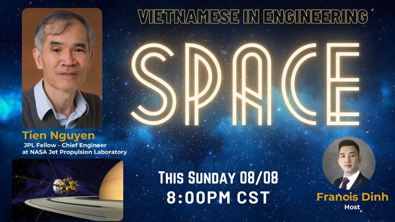 SPACE with Mr. Tien Nguyen JPL Fellow - Chief Engineer at NASA JPL ...