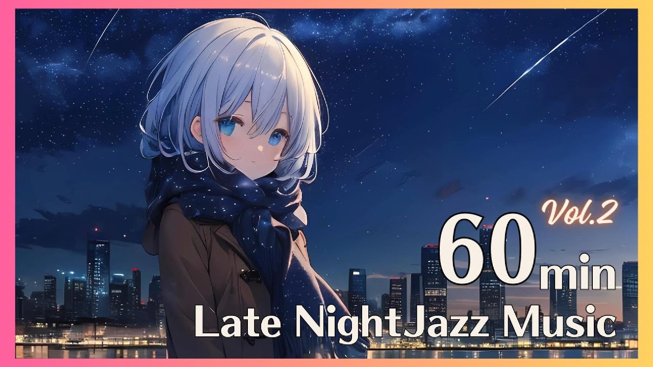 【Free BGM】Late Night Jazz Lo-Fi 《Vol.2》Smooth Jazz for Chill and ...
