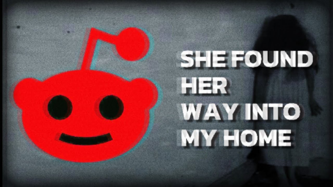 She Found Her Way Into My Home | True Creepy Reddit Story - YouTube